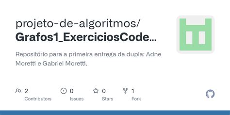 GitHub projeto de algoritmos Grafos ExerciciosCodeforce Repositório para a primeira entrega