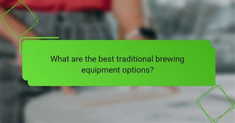 All In One Brewing Systems Vs Traditional Equipment Which To Choose