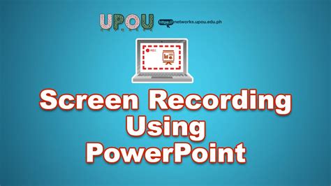 Screen Recording Using Powerpoint Upou Networks
