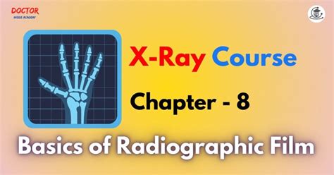 Basics Of Radiographic Film Chapter 8 Doctor Inside Academy