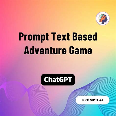 Prompt Prompt Text Based Adventure Game Download Script For Ai Promptiai