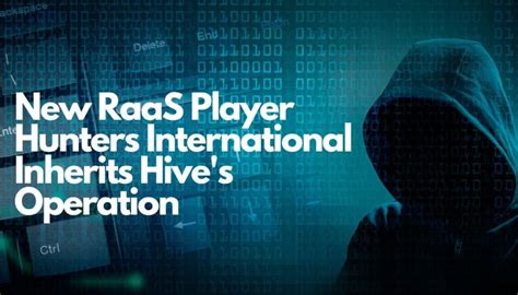 Novo Raas Player Hunters International Herda A Operação Do Hive