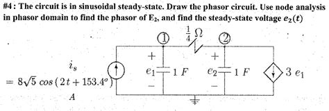 Solved The Circuit Is In Sinusoidal Steady State Draw The Chegg