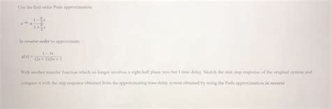 Solved Use The First Order Pade Approximation In Reverse