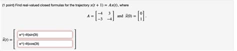 Solved 1 Point Find Real Valued Closed Formulas For The