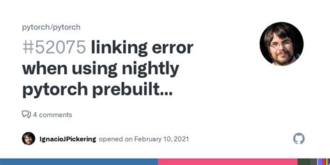 Linking Error When Using Nightly Pytorch Prebuilt Package · Issue 52075 · Pytorchpytorch · Github