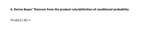 Solved Derive Bayes Theorem From The Product