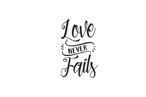 Premium Vector Love Never Fails T Shirt