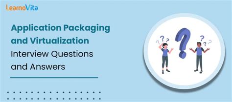 300 TOP Application Packaging Interview Question LearnoVita