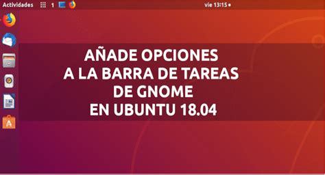 Taskbar Customize The Gnome Taskbar In Ubuntu 1804
