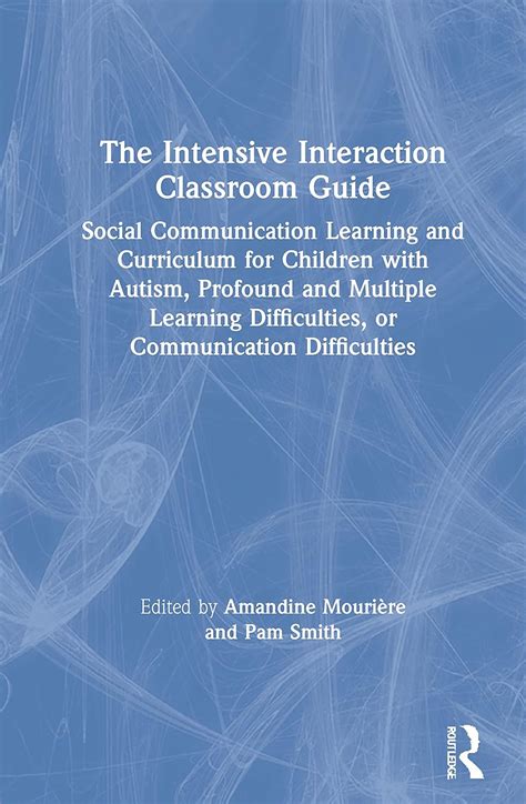 The Intensive Interaction Classroom Guide Social Communication