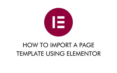 How To Import A Page Template Using Elementor Wicked Marvelous
