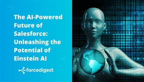 The Ai Powered Future Of Salesforce Unleashing The Potential Of Einstein Ai