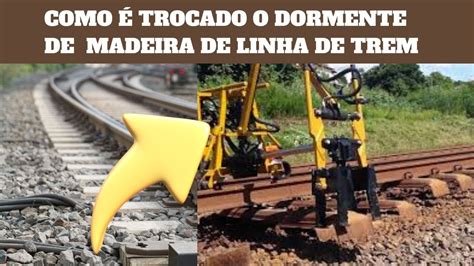 Como É Feita A Troca De Dormente De Linha De Trem MÁquinas Em OperaÇÃo