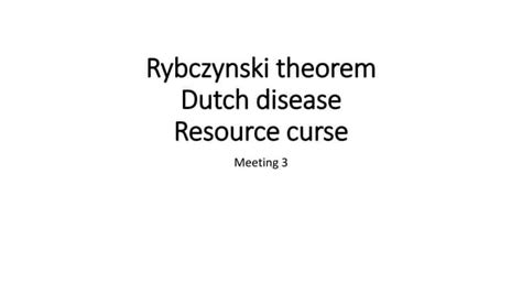Meeting 3 Rybczynski Theorem International Economics Pptx