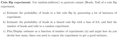 solved coin flip experiment use random uniform to