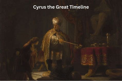 Cyrus The Great Timeline Have Fun With History