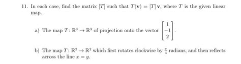 Solved 11 In Each Case Find The Matrix T Such That Chegg Com