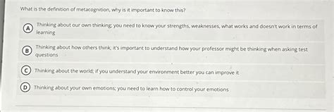 Solved What Is The Definition Of Metacognition Why Is It