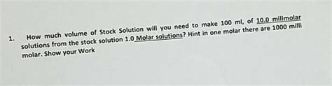 Solved 1 How Much Volume Of Stock Solution Will You Need To Chegg Com