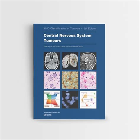 Who Classification Of Tumours Central Nervous System Tumours Enea Brivio