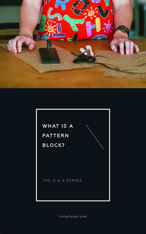 ISSUE 55 What Is A Pattern Block In The Folds