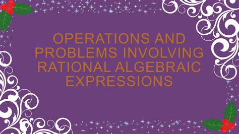 Operations And Problems Involving Rational Algebraic Expressionspptx