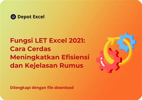 Fungsi Let Excel 2021 Cara Cerdas Meningkatkan Efisiensi Dan Kejelasan