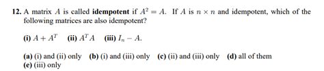 Solved A Matrix A Is Called Idempotent If A A If A Is Chegg Com