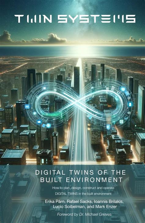 Twin Systems Digital Twins Of Built Environment Twin Systems In The Built Environment Parn