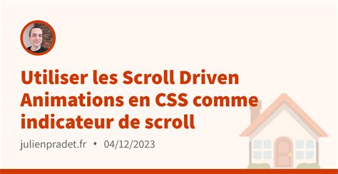 Utiliser Les Scroll Driven Animations En Css Comme Indicateur De Scroll