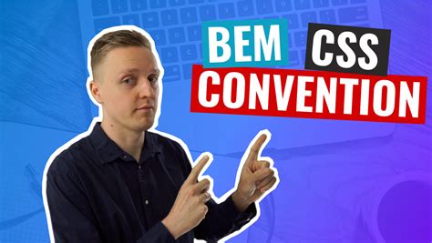 Block Element Modifier Bem Naming Convention In Css