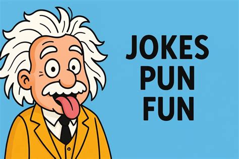 100 Einstein Jokes That Are Relatively Funny