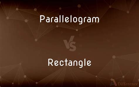 Parallelogram Vs Rectangle Whats The Difference