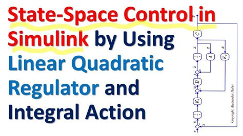 Control Of State Space Models In Simulink By Using Linear Quadratic Regulator Control Systems