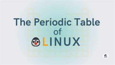 Firstfinger On Linkedin The Periodic Table Of Linux