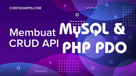 Membuat Crud Api Database Mysql Dan Pdo Contoh Aplikasi
