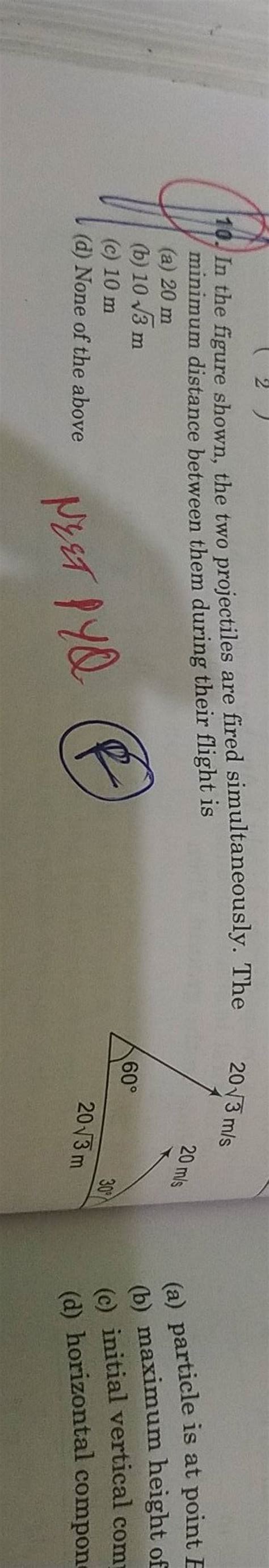 In The Figure Shown The Two Projectiles Are Fired Simultaneously The Mi