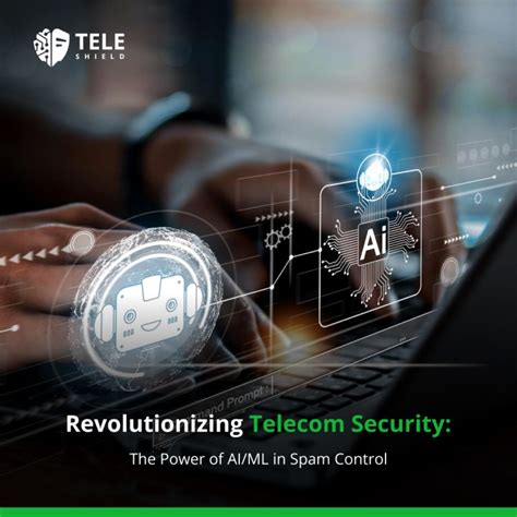 Revolutionizing Telecom Security The Power Of Ai Ml In Spam Control