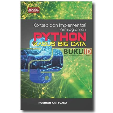 Jual Buku Konsep Dan Implementasi Pemrograman Python Kasus Big Data
