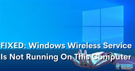 Windows Wireless Service Is Not Running On Computer Our Detailed Guide