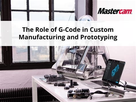 The Role Of G Code In Custom Manufacturing And Prototyping