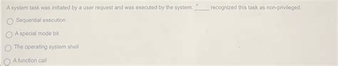 Solved A System Task Was Initiated By A User Request And Was