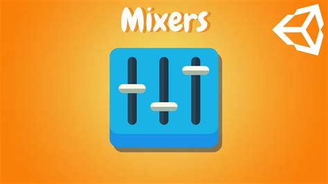 AUDIO MIXERS In Unity YouTube