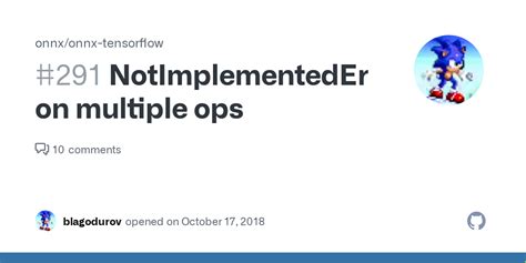 notimplementederror on multiple ops · issue 291 · onnx onnx tensorflow