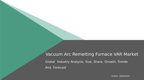 Vacuum Arc Remelting Furnace Var Market Report Global Forecast From 2025 To 2033