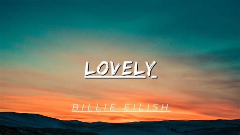 Billie Eilish Lovely Lyrics Youtube Music