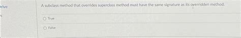 Solved A Subclass Method That Overrides Superclass Method
