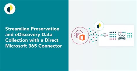 Microsoft 365 Connector For Ediscovery Data Collection And Preservation