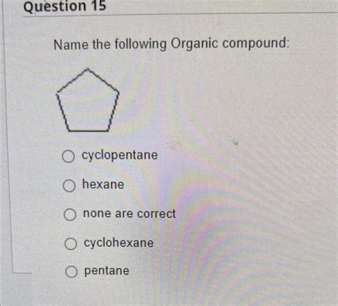 Solved Name The Following Organic Compound Cyclopentane